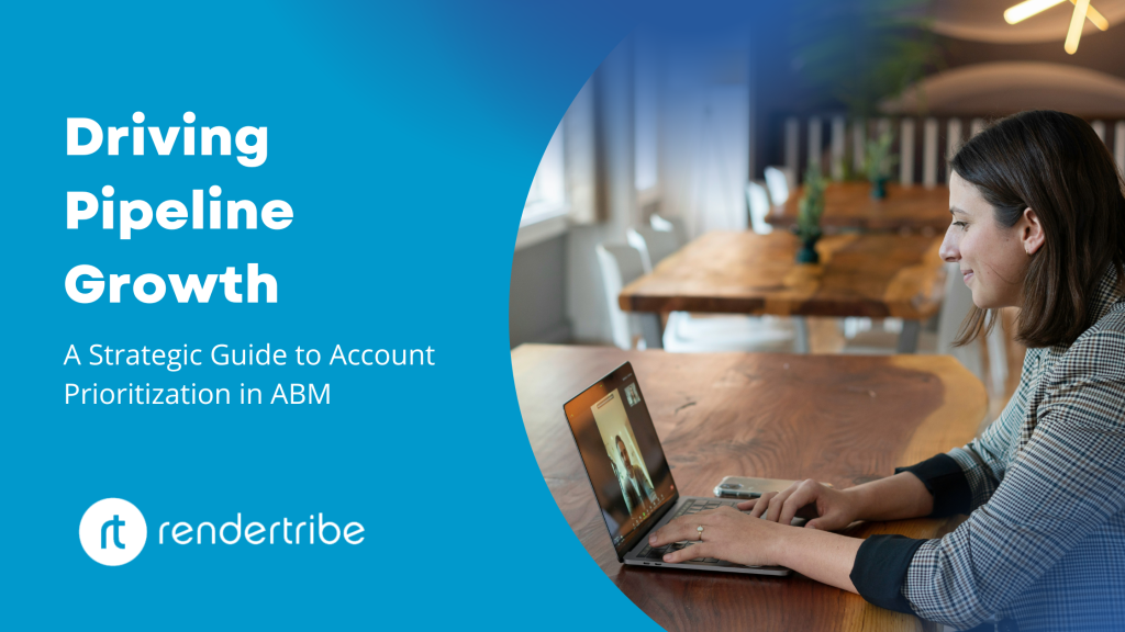 A Strategic Guide to Account Prioritization in ABM | RenderTribe